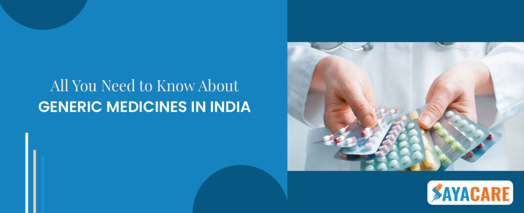 All You Need to Know About Generic Medicines in India - SayaCare Blog's